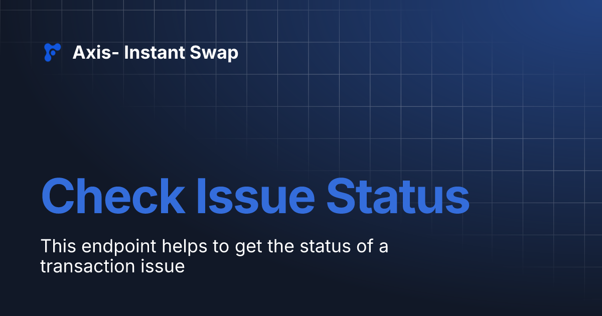 Check Issue Status | Axis- Instant Swap